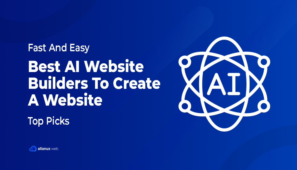 Top 5 AI Website Builders: Create a Website Effortlessly - Allanux Web