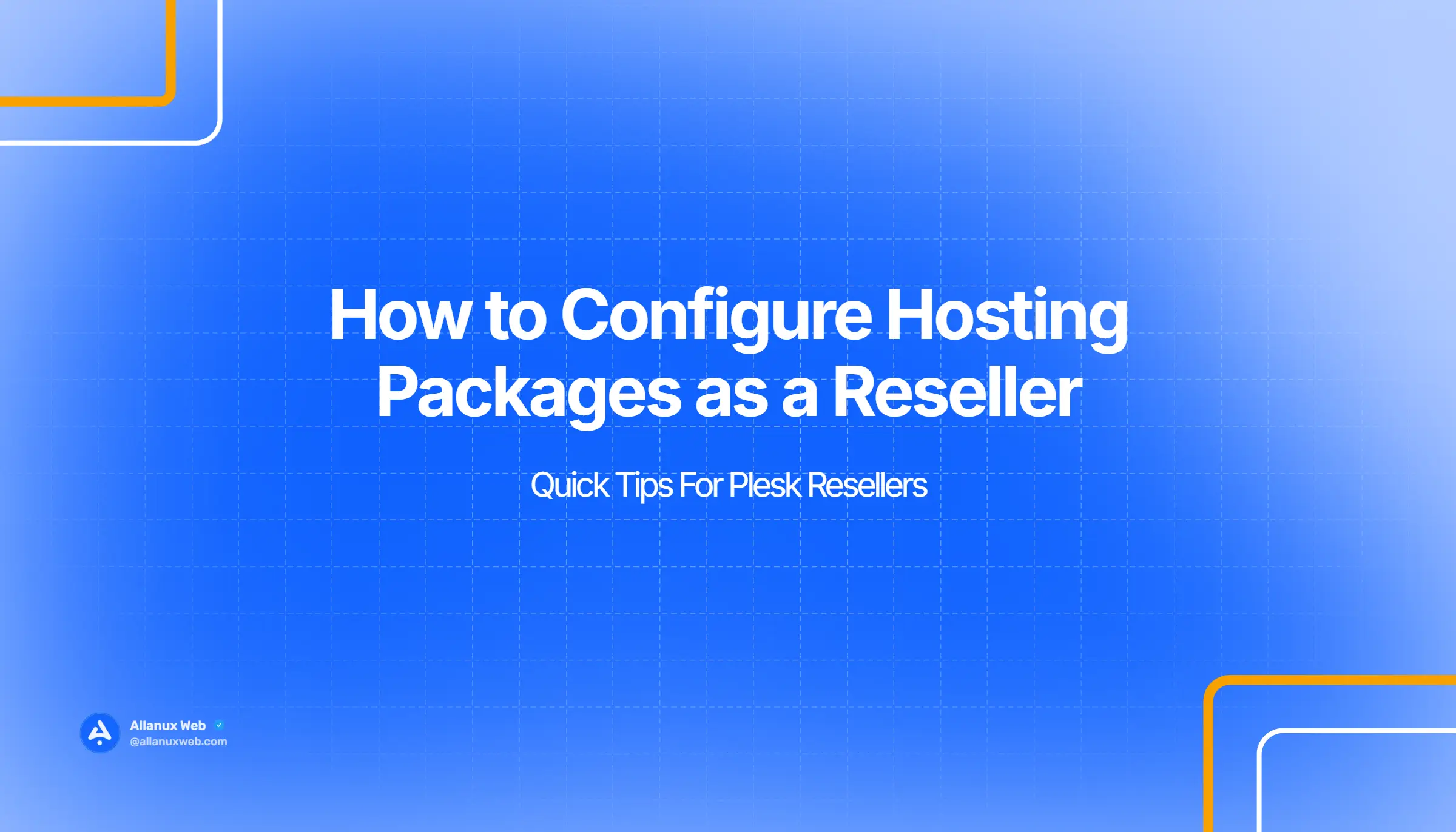 How to Configure Reseller Hosting Packages | Allanux Web - Allanux Web