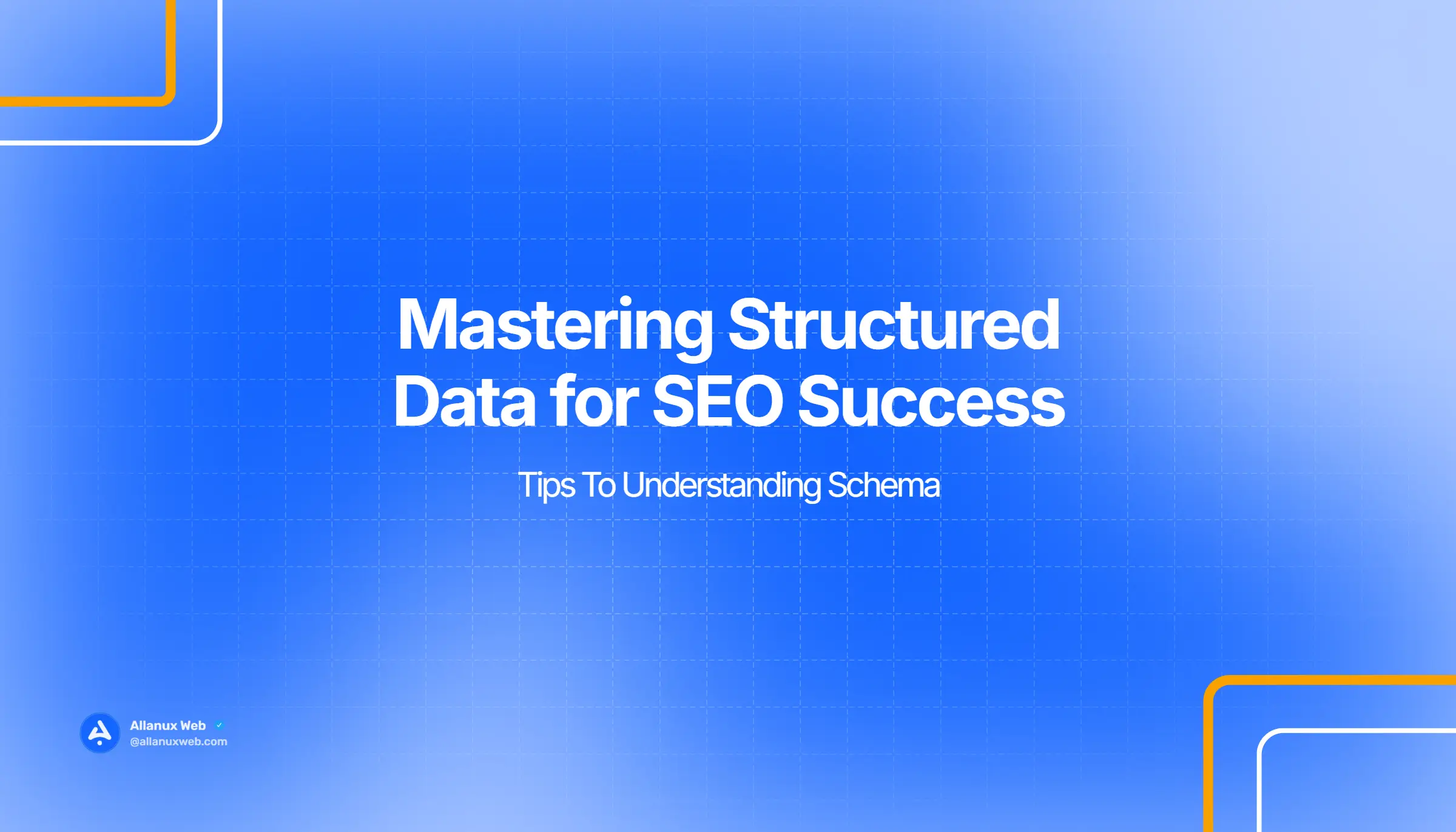 Structured Data for SEO: Schema Markup Best Practices - Allanux Web
