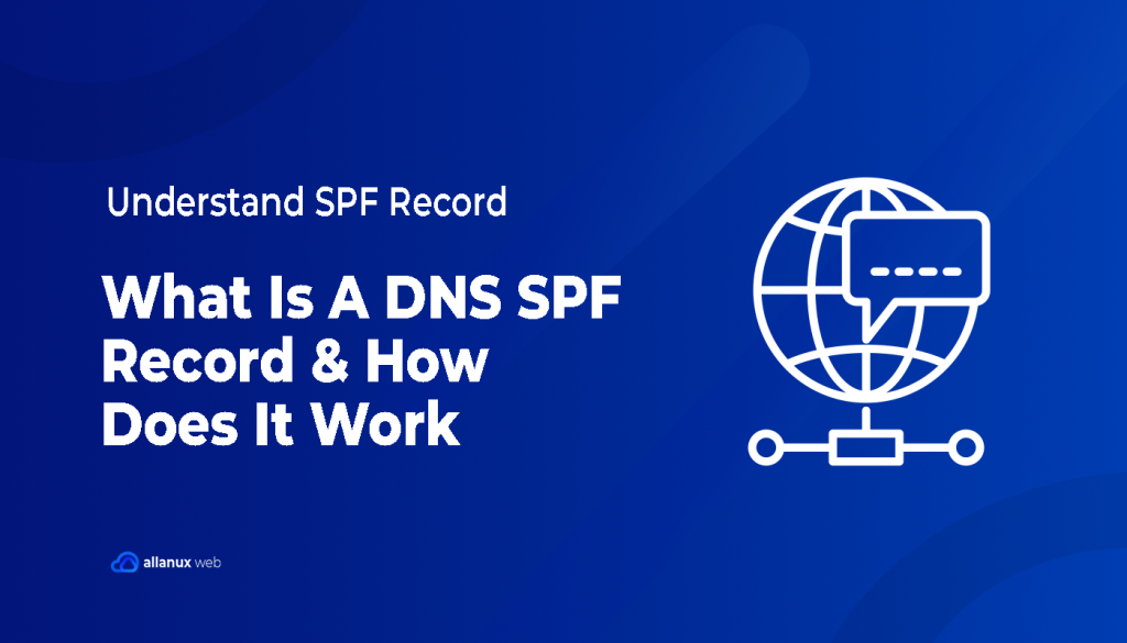 What Is a DNS SPF Record and How Does It Work? - Allanux Web